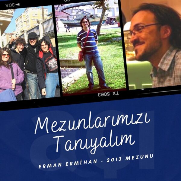 Erman Ermihan – 2013 Graduate – Açı Schools